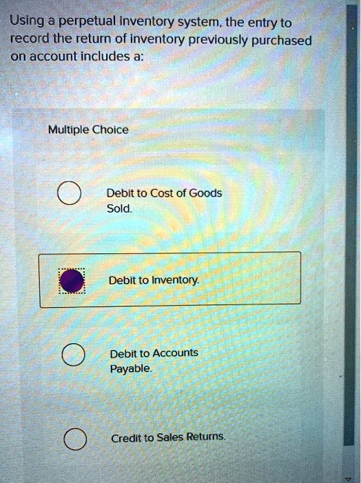 SOLVED: Using a perpetual inventory system,the entry to record the ...