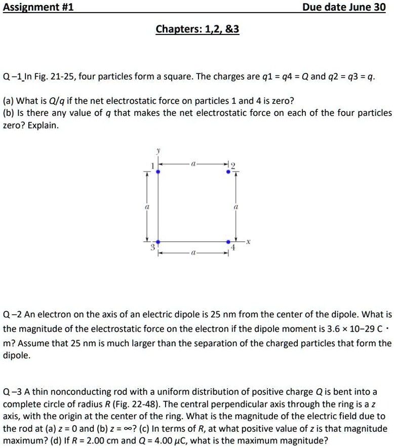 SOLVED: Assignment #1 Due date: June 30 Chapters: 1, 2, 3 Q-1: In Fig. 21-25, four particles ...