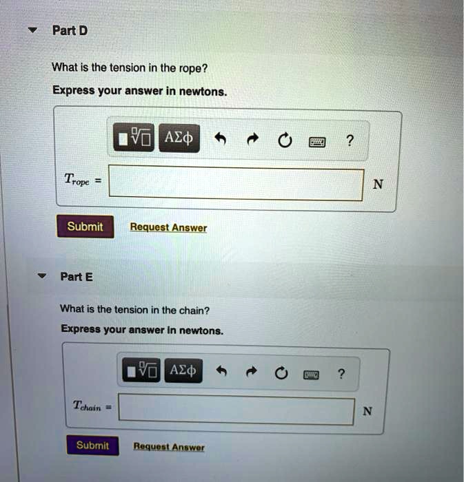 SOLVED: Part D What is the tension in the rope? Express your answer in newtons: Answer: Trope ...