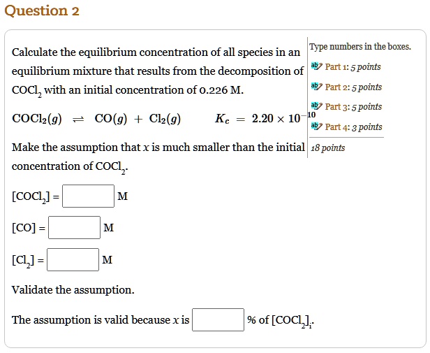 SOLVED: Question 2 Calculate the equilibrium concentration of all ...