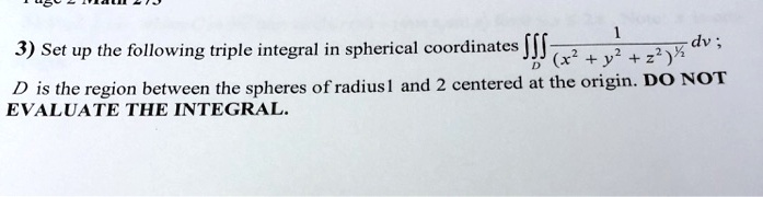 SOLVED: 3) Set up the following triple integral in spherical ...