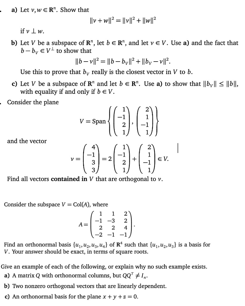 SOLVED: a) Let v,w âˆˆ R^n. Show that |v+w|^2 = |v|^2 + 2[vâ‹…w] + |w|^2 if v âŠ¥ w. b) Let V be ...