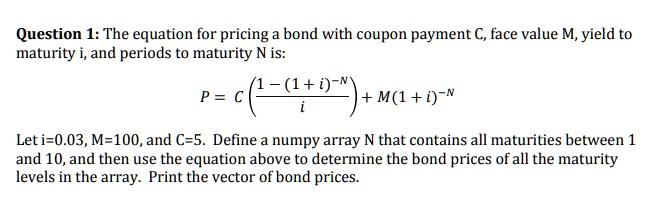 Solved Question 1 The Equation For Pricing A Bond With Coupon Payment C Face Value M Yield