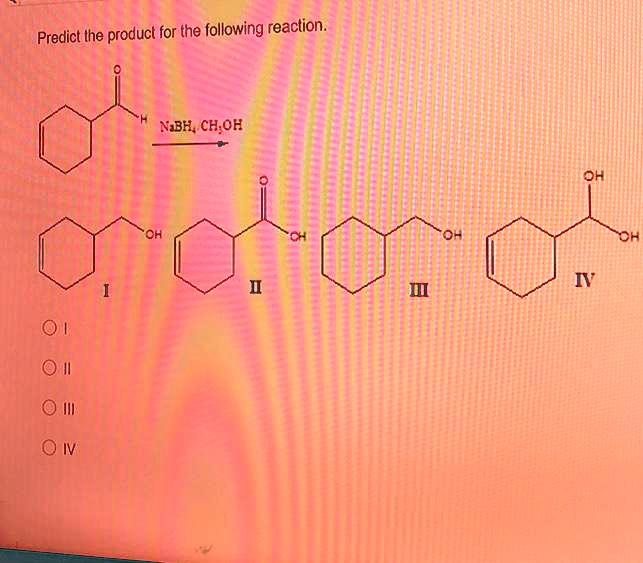 SOLVED: Predict Ihe product for the following reaction; NJBH CH;OH