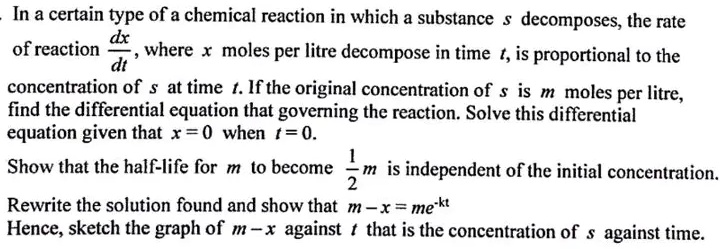 SOLVED: In a certain type of chemical reaction in which a substance decomposes, the rate dx of ...