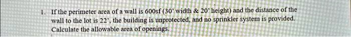1. If the perimeter area of a wall is 600sf (30' width 20' height) and ...