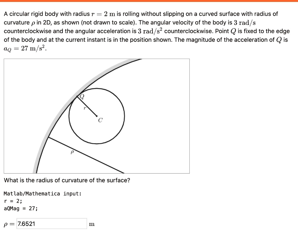Solved A Circular Rigid Body With Radius R 2 M Is Rolling Without Slipping On A Curved 6061