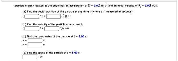 SOLVED: Texts: urgent help! will rate if correct A particle initially located at the origin has ...