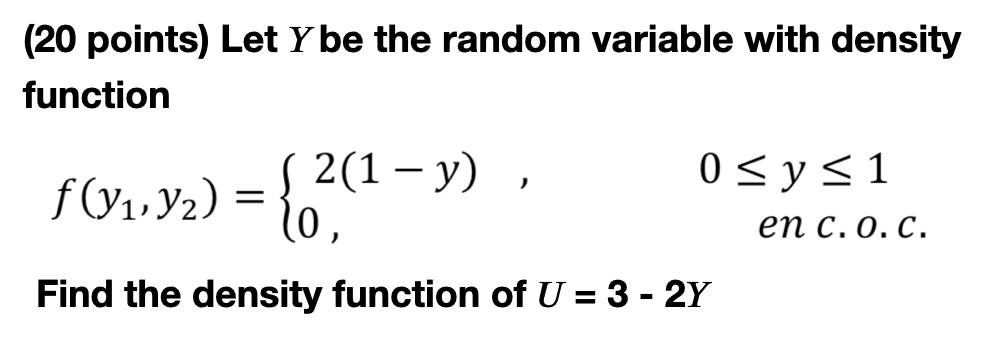 Solved 20 Points Let Ybe The Random Variable With Density Function 026 Y 0 6991