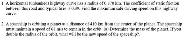 a horizontal unbanked highway curve has radius of 0870 km the ...