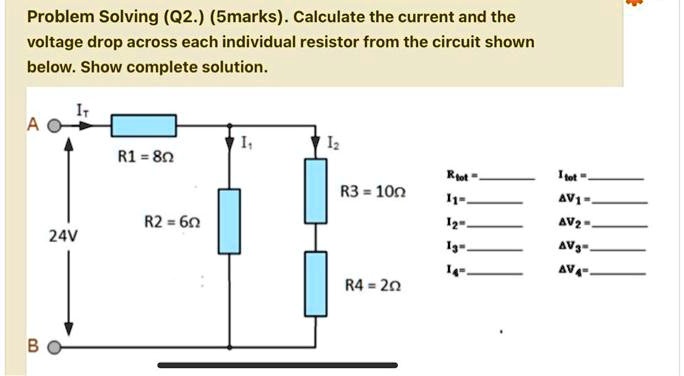 SOLVED:Problem Solving (Q2.) (Smarks) . Calculate the current and the voltage drop across each ...