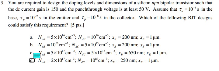 SOLVED: You are required to design the doping levels and dimensions of ...