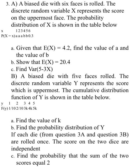 SOLVED: A biased die with six faces is rolled. The discrete random ...