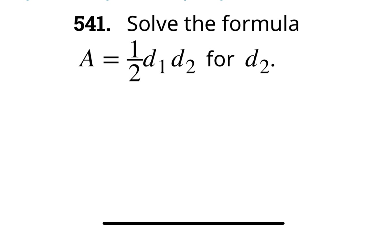 SOLVED: Solve the formula A=(1)/(2) d1 d2 for d2