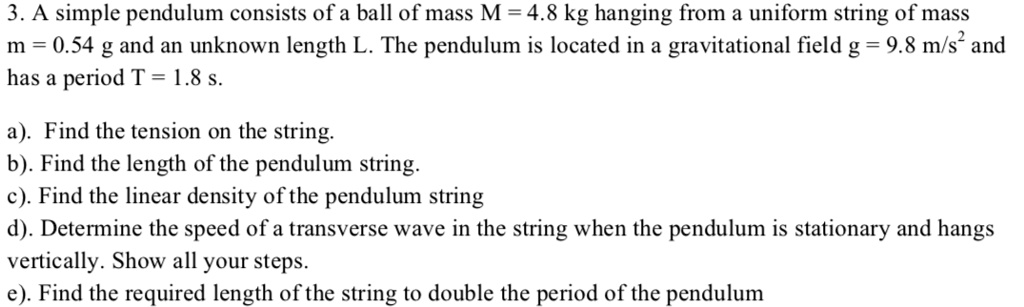 3 a simple pendulum consists of a ball of mass m 48 kg hanging from ...