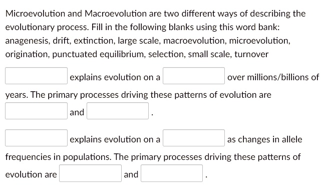 Solved Microevolution And Macroevolution Are Two Different Ways Of Describing The Evolutionary