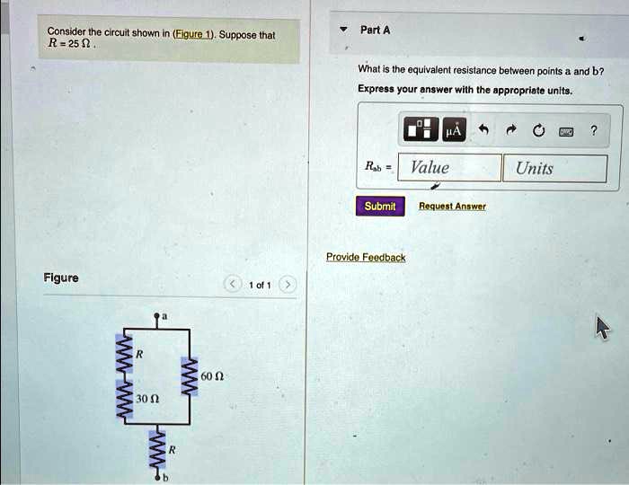 SOLVED: Consider the circuit shown in Figure 1. Suppose that R = 25 Î©. Part A: What is the ...