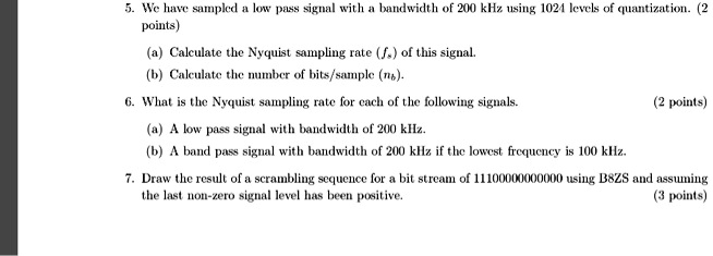 5 we have sampled a low pass signal with a bandwidth of 200 khz using 1024 levels of ...