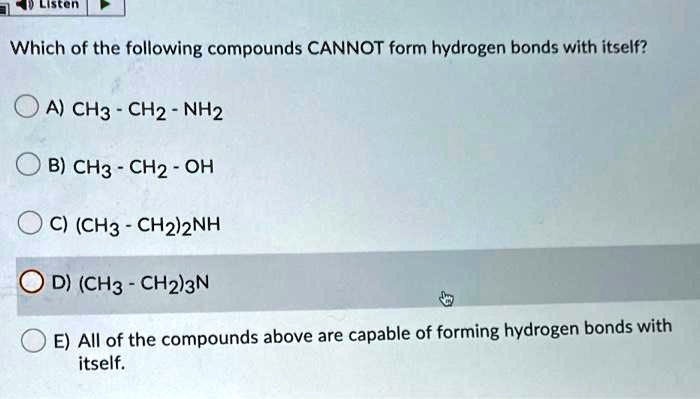 Solved Which Of The Following Compounds Cannot Form Hydrogen Bonds