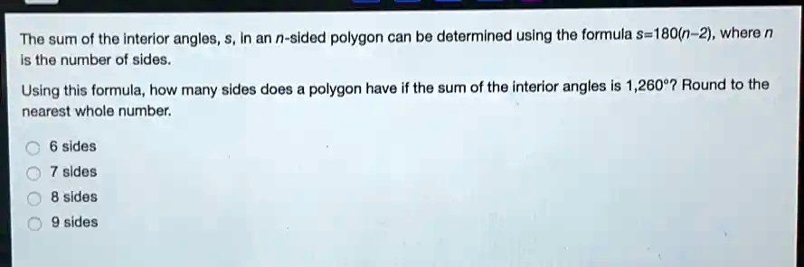 SOLVED: The sum of the interior angles, s, in an n-sided polygon can be determined using the ...