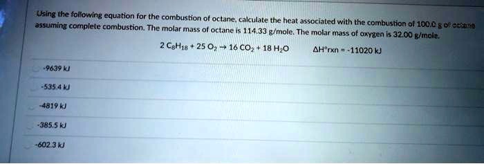 SOLVED:uaing the following equation for the combustion of octane ...