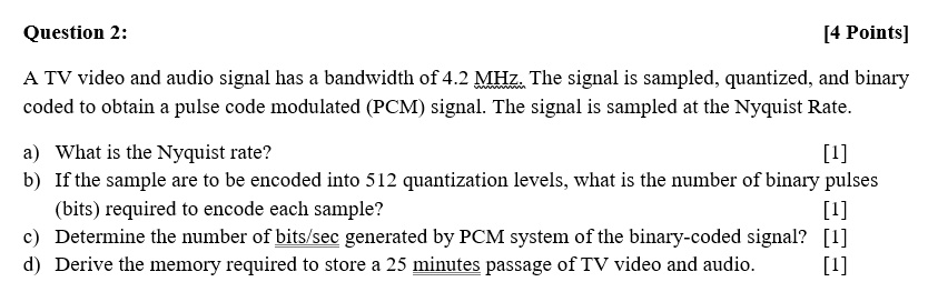 Solved A Tv Video And Audio Signal Has A Bandwidth Of 42 Mhz The Signal Is Sampled Quantized
