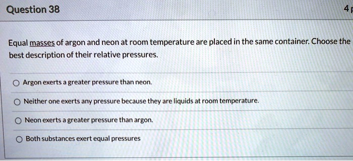 question 38 equal masses ofargon and neon at room temperature are ...