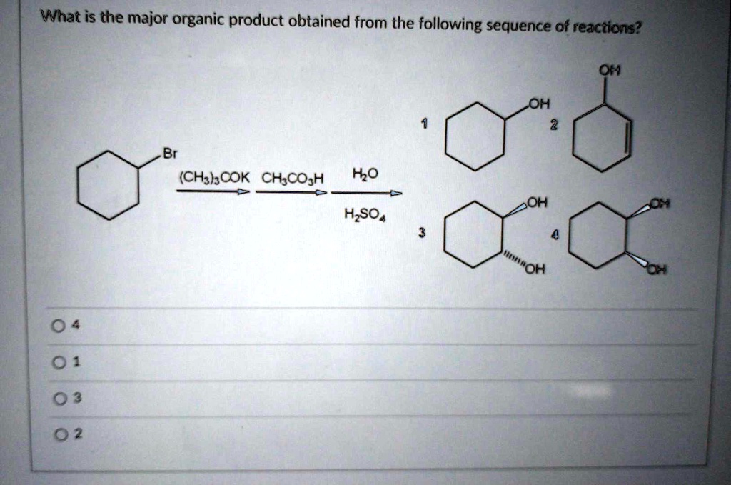what is the major organic product obtained from the following sequence of reactions what is the ...