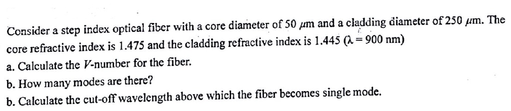 consider step index optical fibcr with a core diameter of s0 um and ...