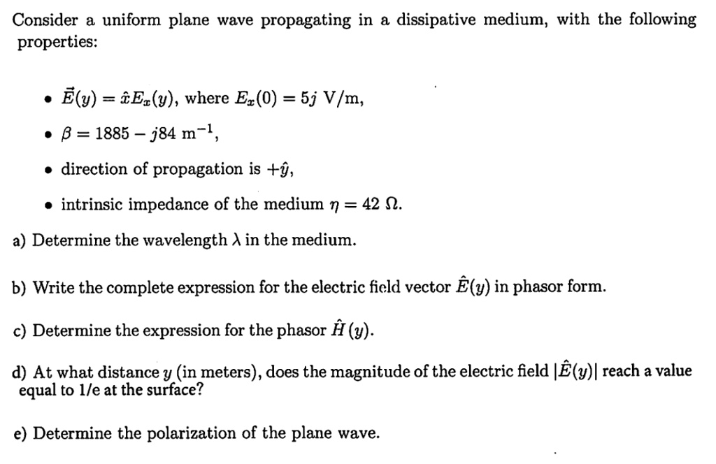 SOLVED: Consider a uniform plane wave propagating in a dissipative ...