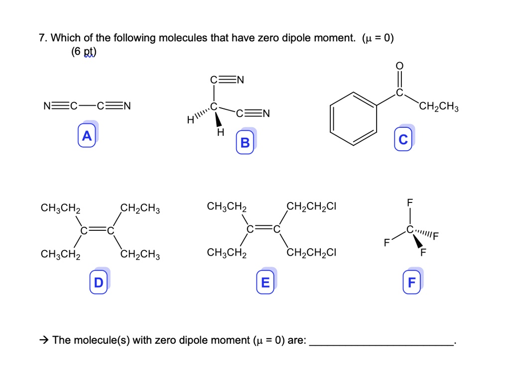 SOLVED:7 . Which of the following molecules that have zero dipole ...