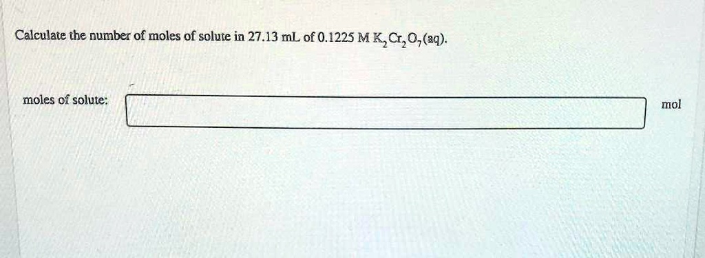 Solved Calculate The Number Of Moles Of Solute In 27 13 Ml Of 0 1225