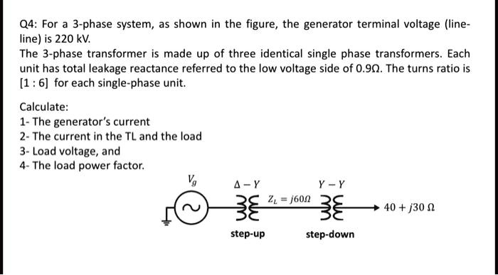 Q4 For A 3 Phase System As Shown In The Figure The Generator Terminal Voltage Line Is 220 Kv The