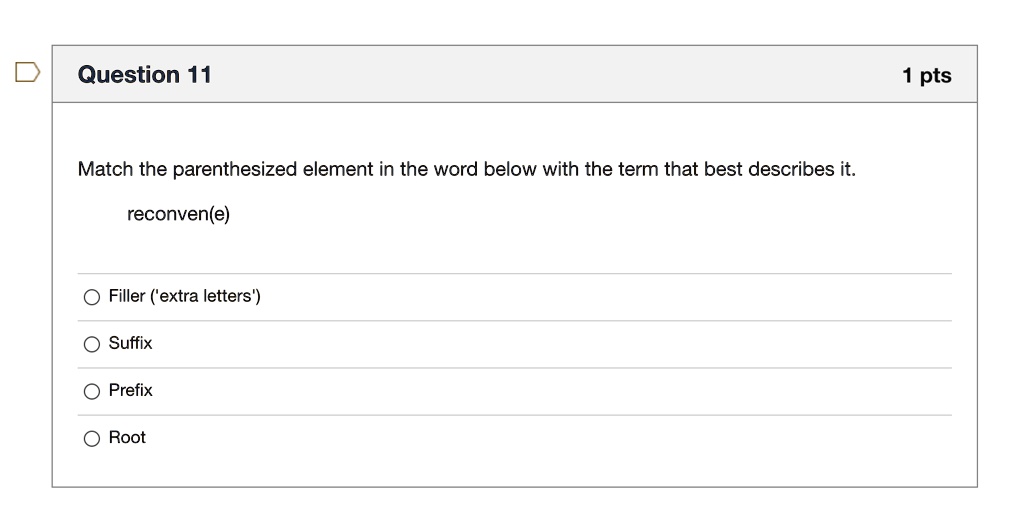 SOLVED: Question 11 1 pts Match the parenthesized element in the word ...