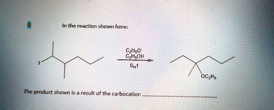 In the reaction shown here: C2H5O^- C2H5OHSN1 The product shown is a ...