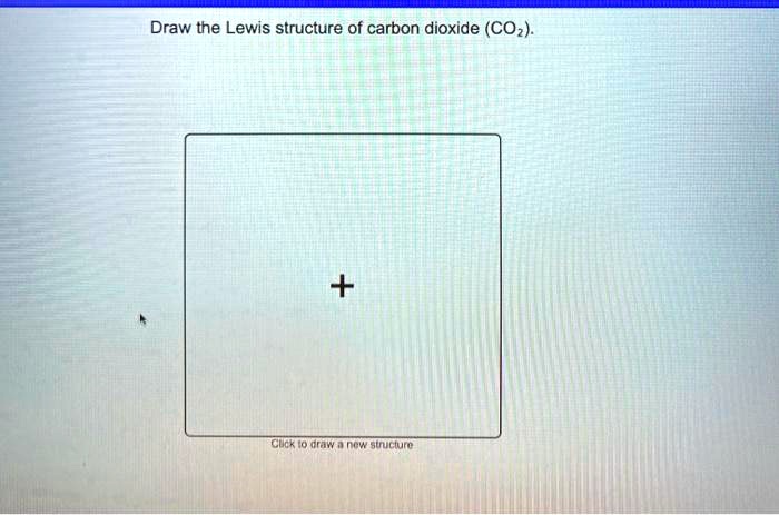 SOLVED: Draw the Lewis structure of carbon dioxide (CO2)