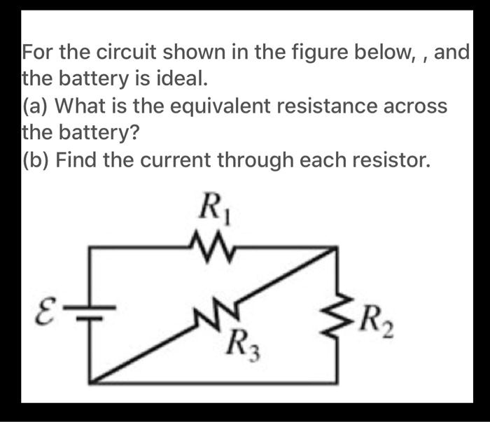 Solved For The Circuit Shown In The Figure Below And The Battery Is