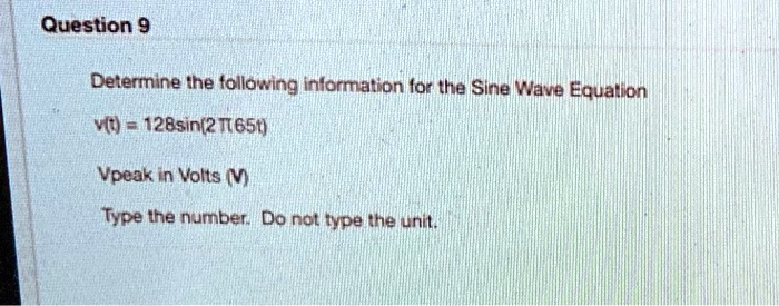 SOLVED: Determine the following information for the Sine Wave Equation vt = 128sin(2Ï€65t) Vpeak ...