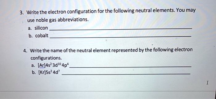 write the electron configuration for the following neutral elements you ...