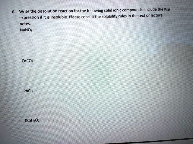 SOLVED: Write the dissolution reaction for the following solid ionic ... SOLVED: Write the dissolution reaction for the following solid ionic ...