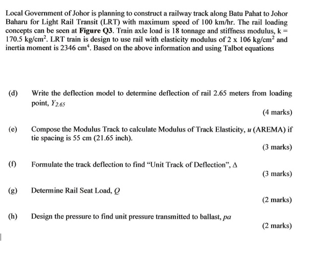 SOLVED: Railway Track Engineering The Local Government of Johor is ...