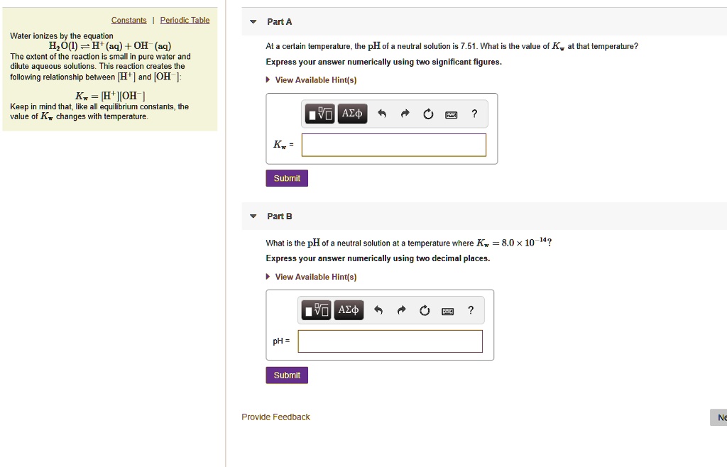 SOLVED: Constants Perlodic Table Pan A Waler ionlizes by the equation H,o(l) = H' (aq) OH (aq ...