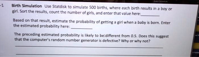 birth simulation use statdisk to simulate 500 births where each birth results in a boy or gn ...