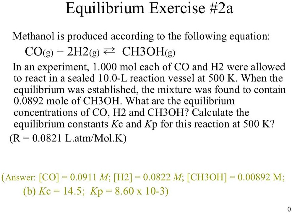 Equilibrium Exercise #2a Methanol is produced according to the ...