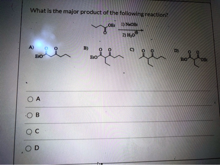 SOLVED:latis the major proouct ofithe following reaction? OEt 1) NaOEt 2) Hjo Eto Eto Eto OEt