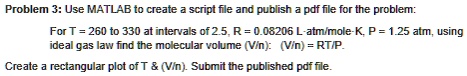 Problem 3: Using MATLAB to Create a Script File and Publish a PDF File For T = 260 to 330 at ...
