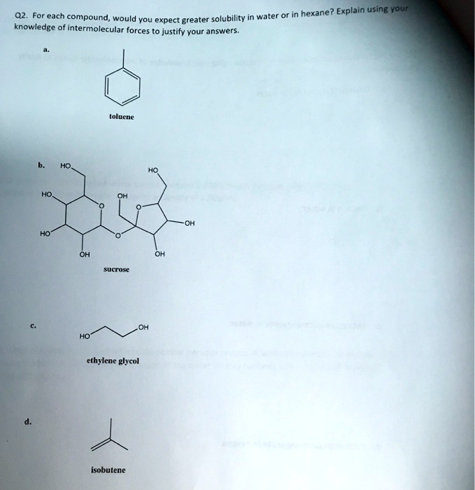 SOLVED: For each water or in hexane? Explain using your compound, would ...