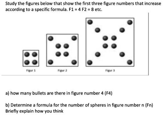 SOLVED:Study the figures below that show the first three figure numbers ...