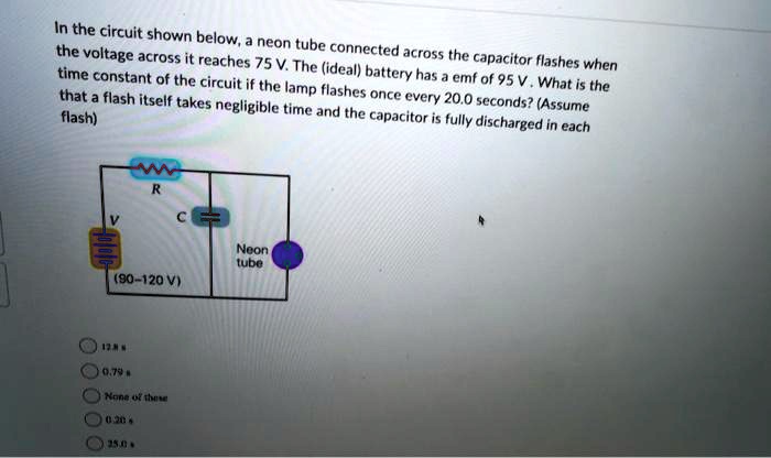 SOLVED: In the circuit shown below, a neon tube connected across the ...