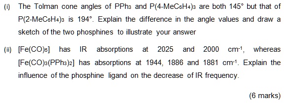 SOLVED: The Tolman cone angles of PPh3 and P(4-MeCsH3)3 are both 145Â ...